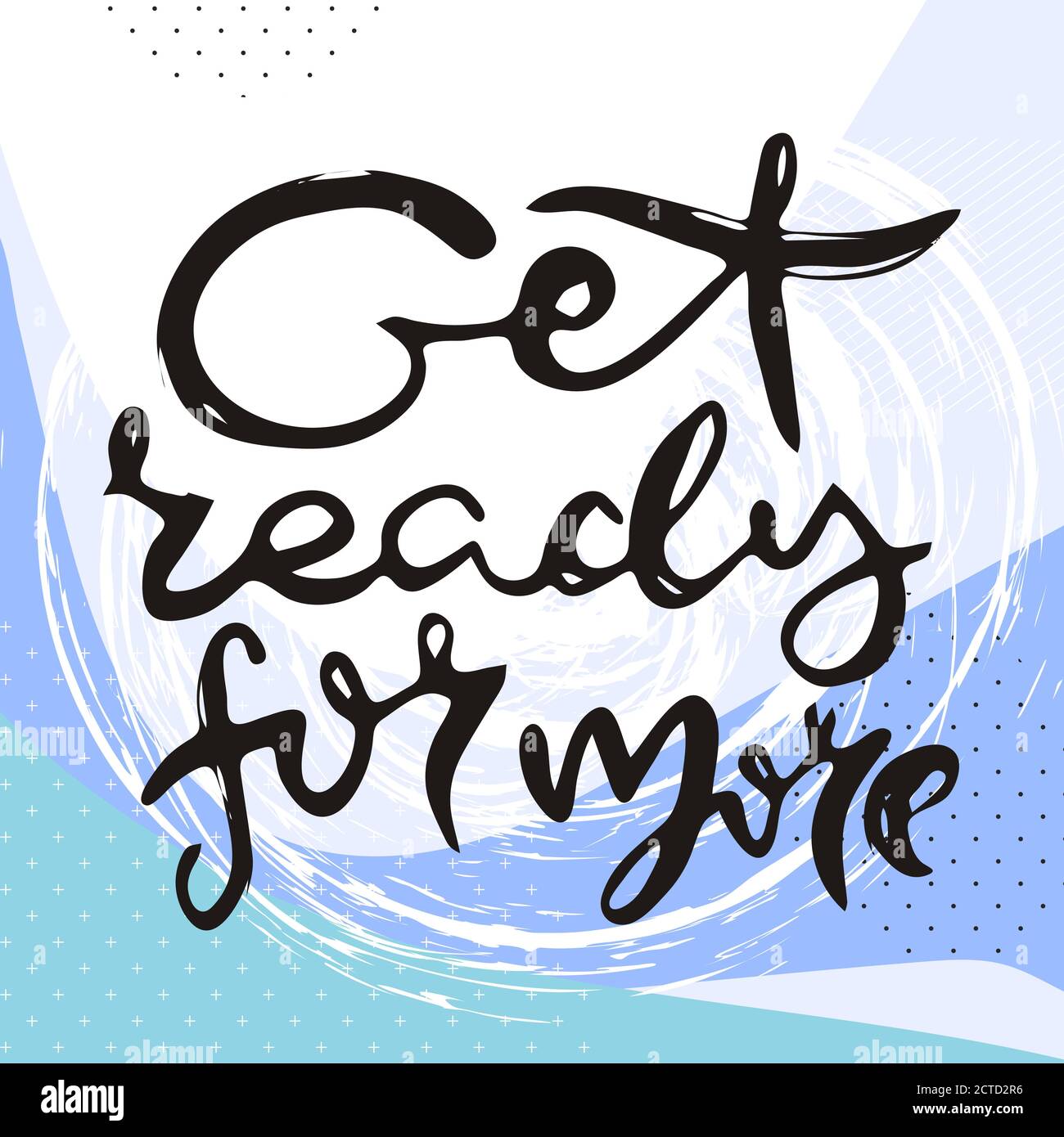Get Ready For More. Vector motivational phrase. Hand drawn ornate ...