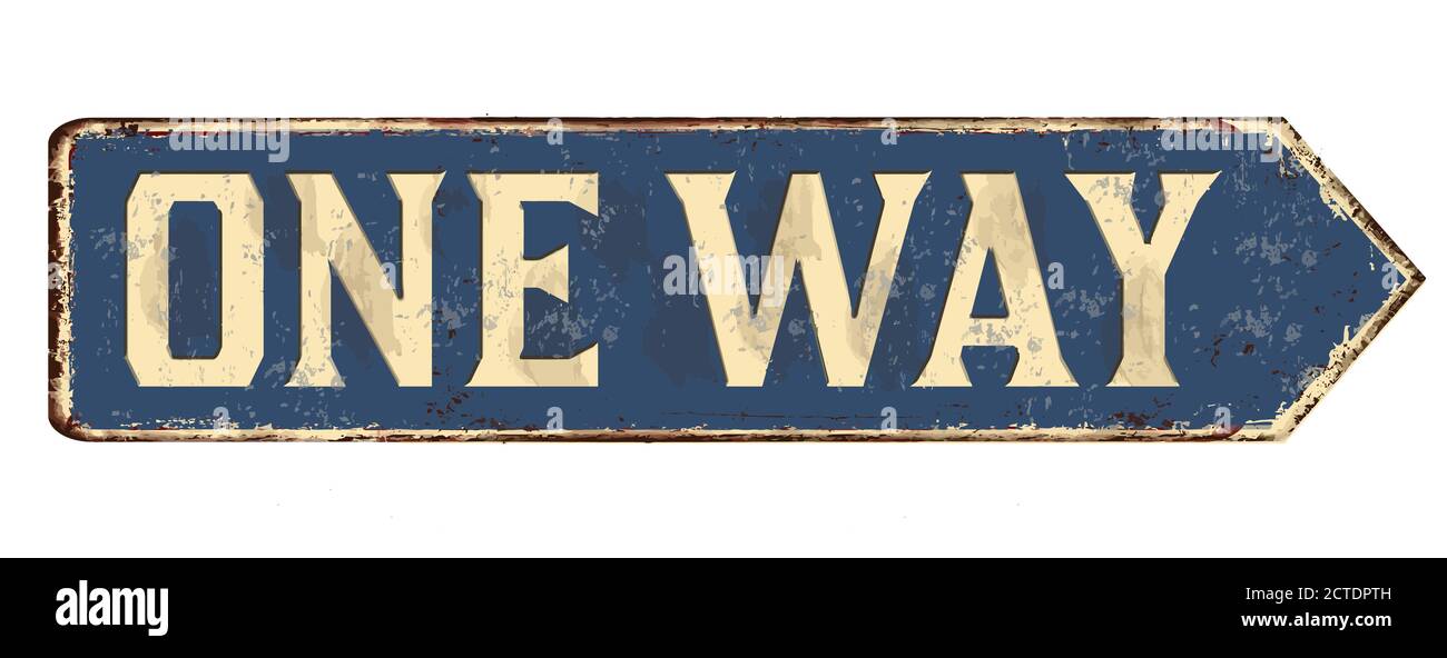 One way vintage rusty metal sign on a white background, vector ...