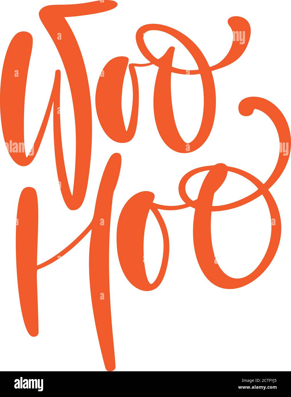 Woo Hoo vector orange hand drawn lettering positive quote. Calligraphy ...