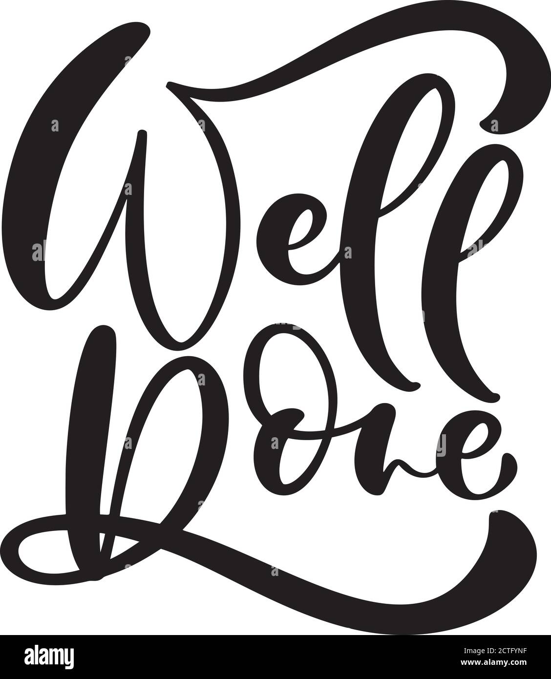 Well Done vector black hand drawn lettering positive quote. Calligraphy ...