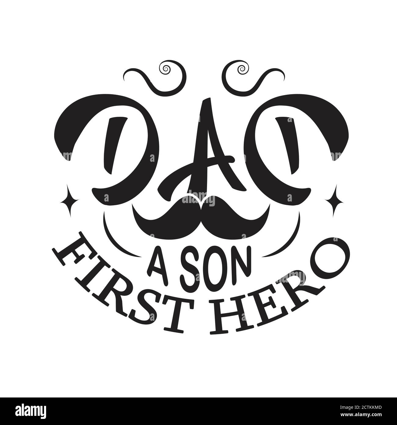 Father day Quotes and Slogan good for T-Shirt. Dad A Son First Hero ...