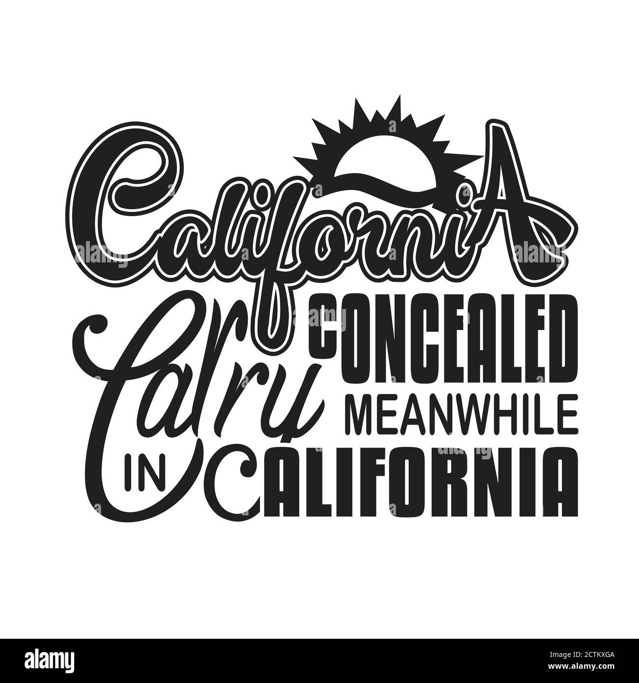 California Quotes and Slogan good for T-Shirt. California Concealed ...