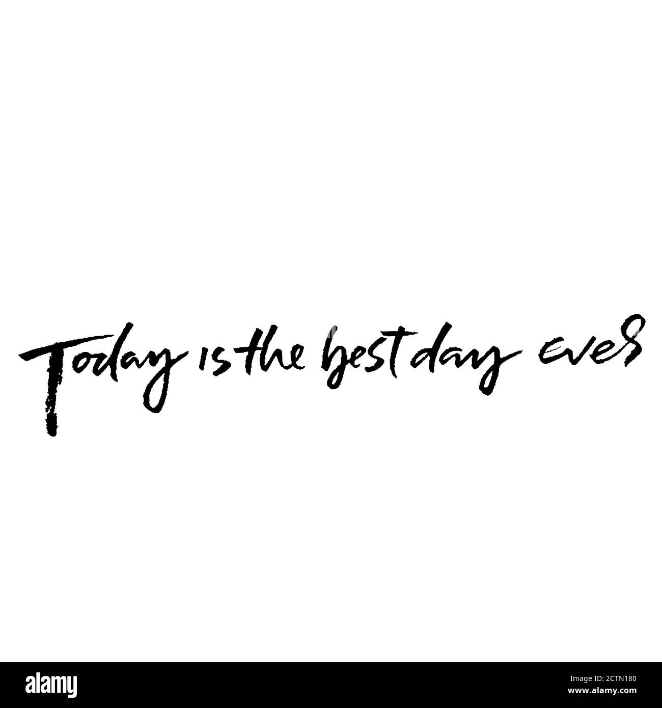 Today is the best day. Hand drawn modern brush lettering. Typography ...