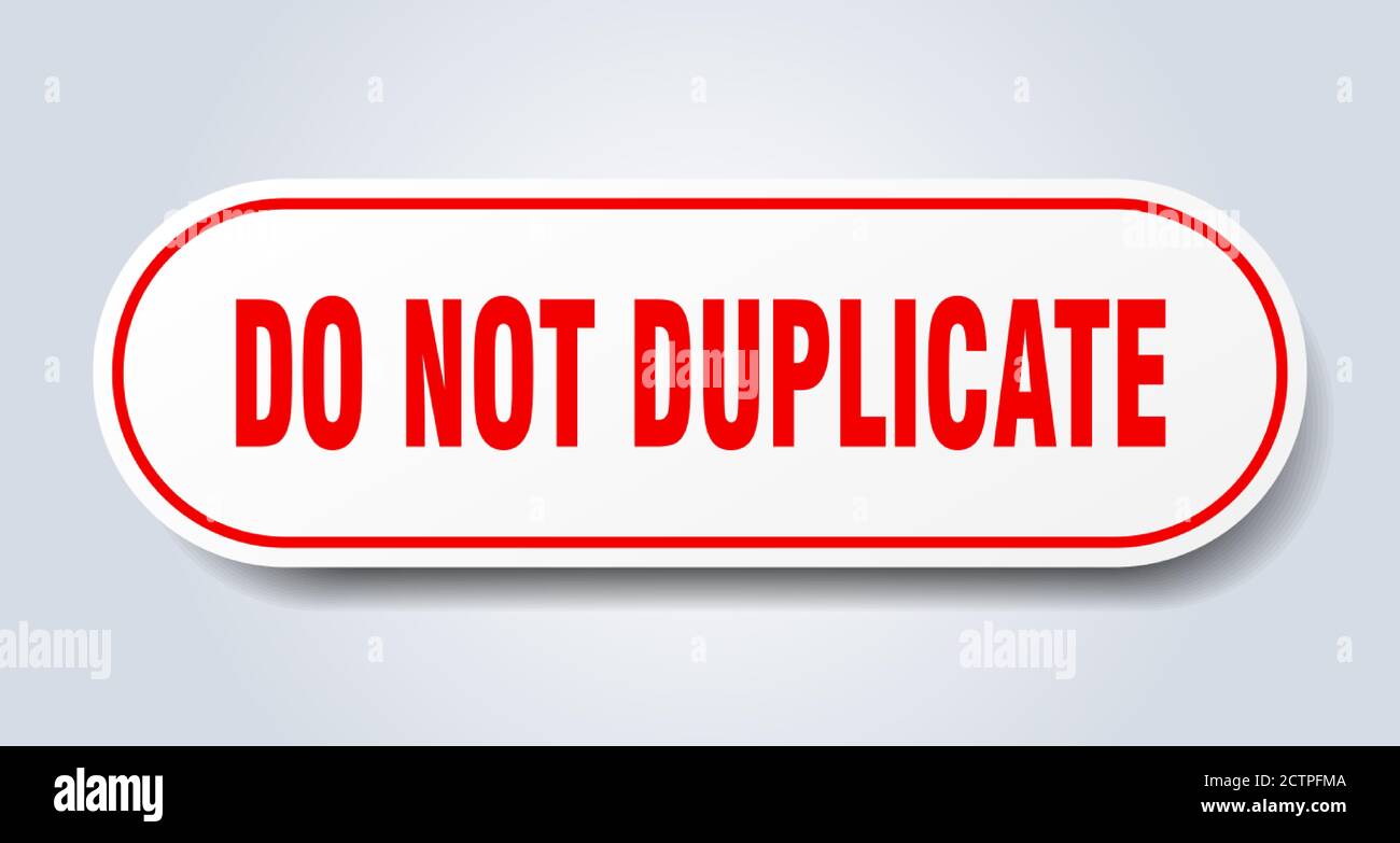 do not duplicate sign. rounded isolated sticker. white button Stock ...