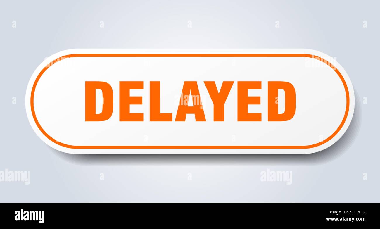 delayed sign. rounded isolated sticker. white button Stock Vector Image ...