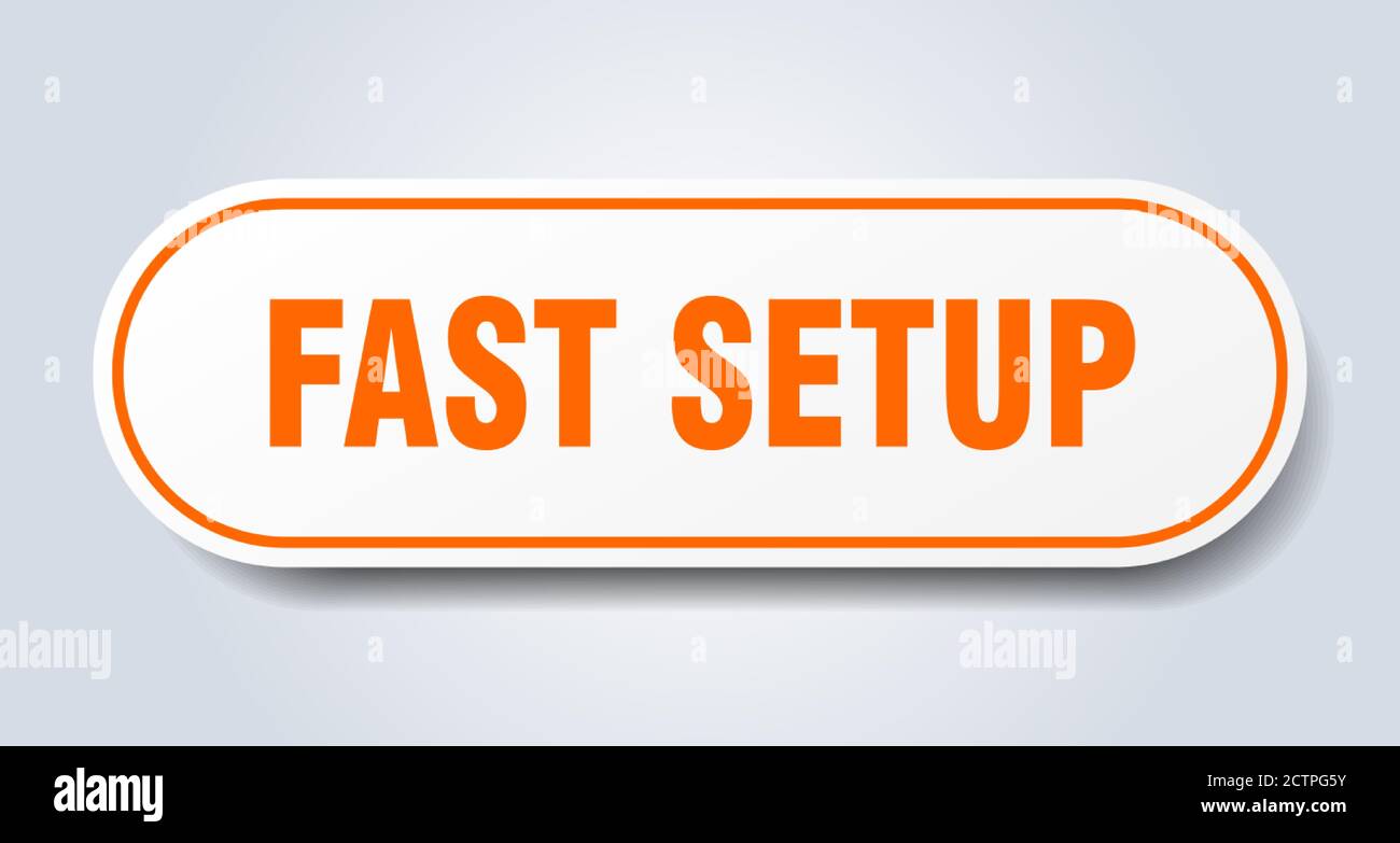 fast setup sign. rounded isolated sticker. white button Stock Vector ...