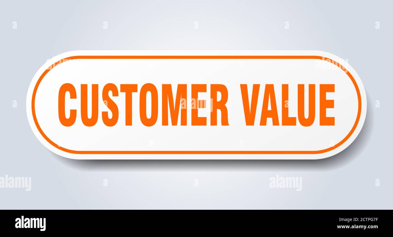 customer value sign. rounded isolated sticker. white button Stock ...