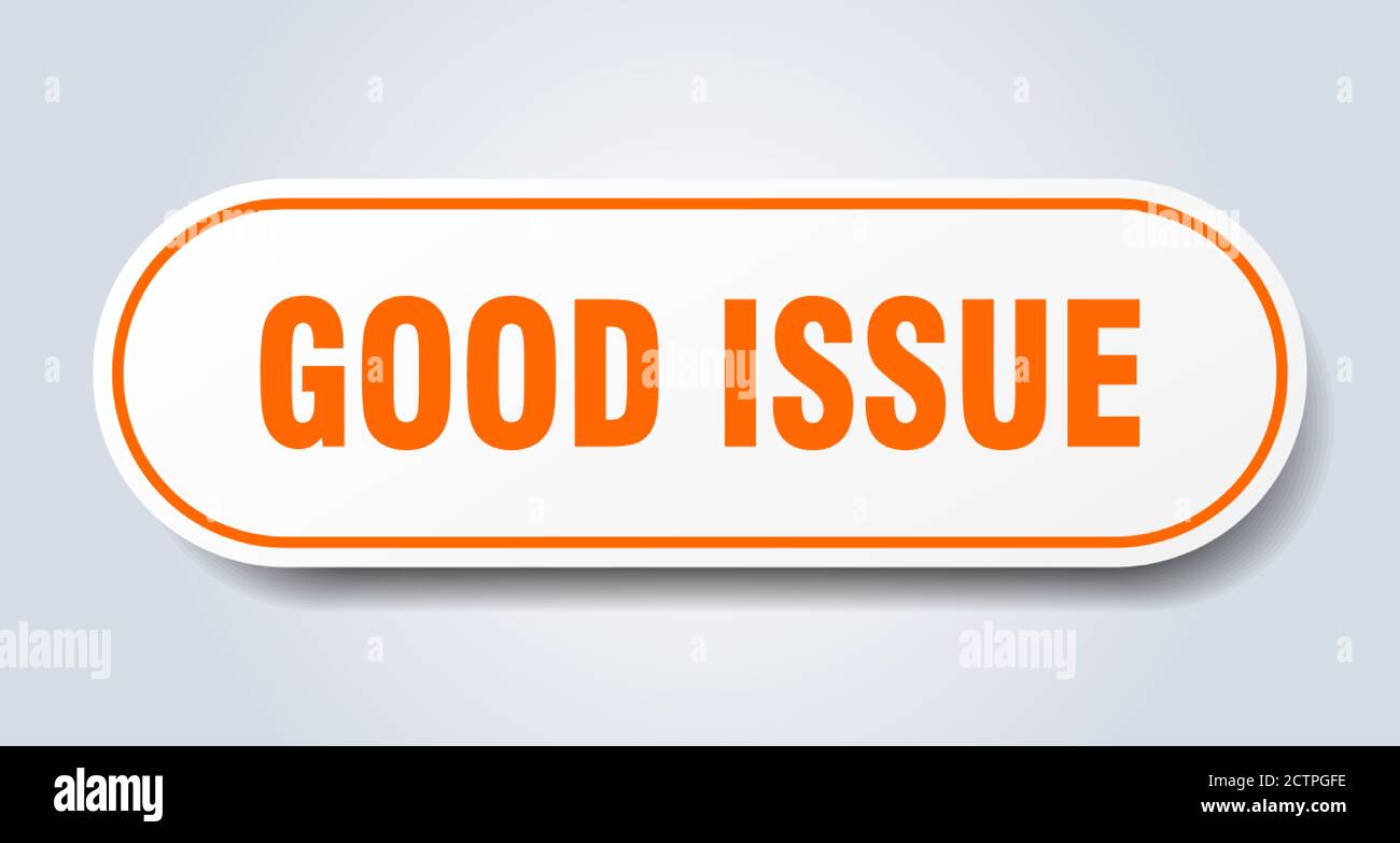 good issue sign. rounded isolated sticker. white button Stock Vector ... good issue sign. rounded isolated sticker. white button Stock Vector ...