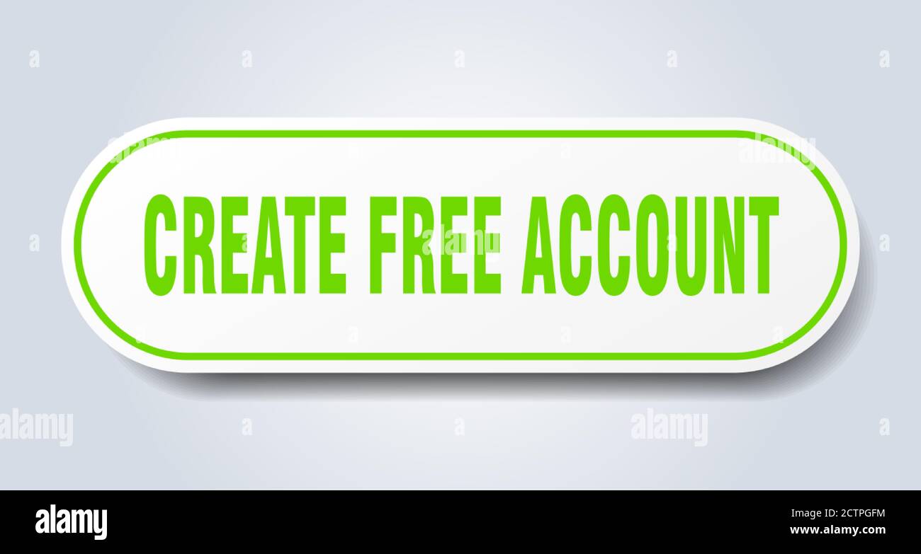 create free account sign. rounded isolated sticker. white button Stock ...