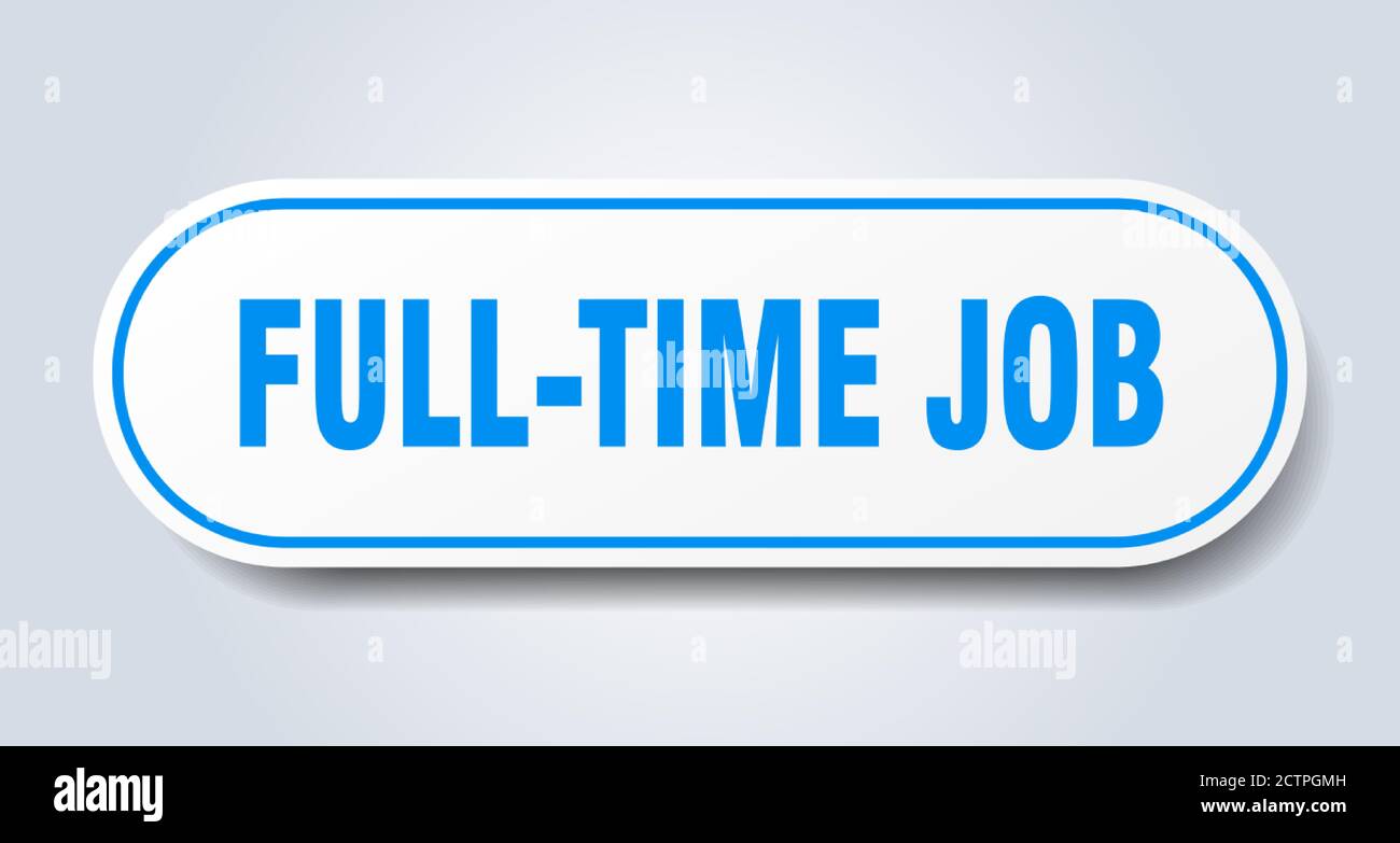 full-time job sign. rounded isolated sticker. white button Stock Vector ...