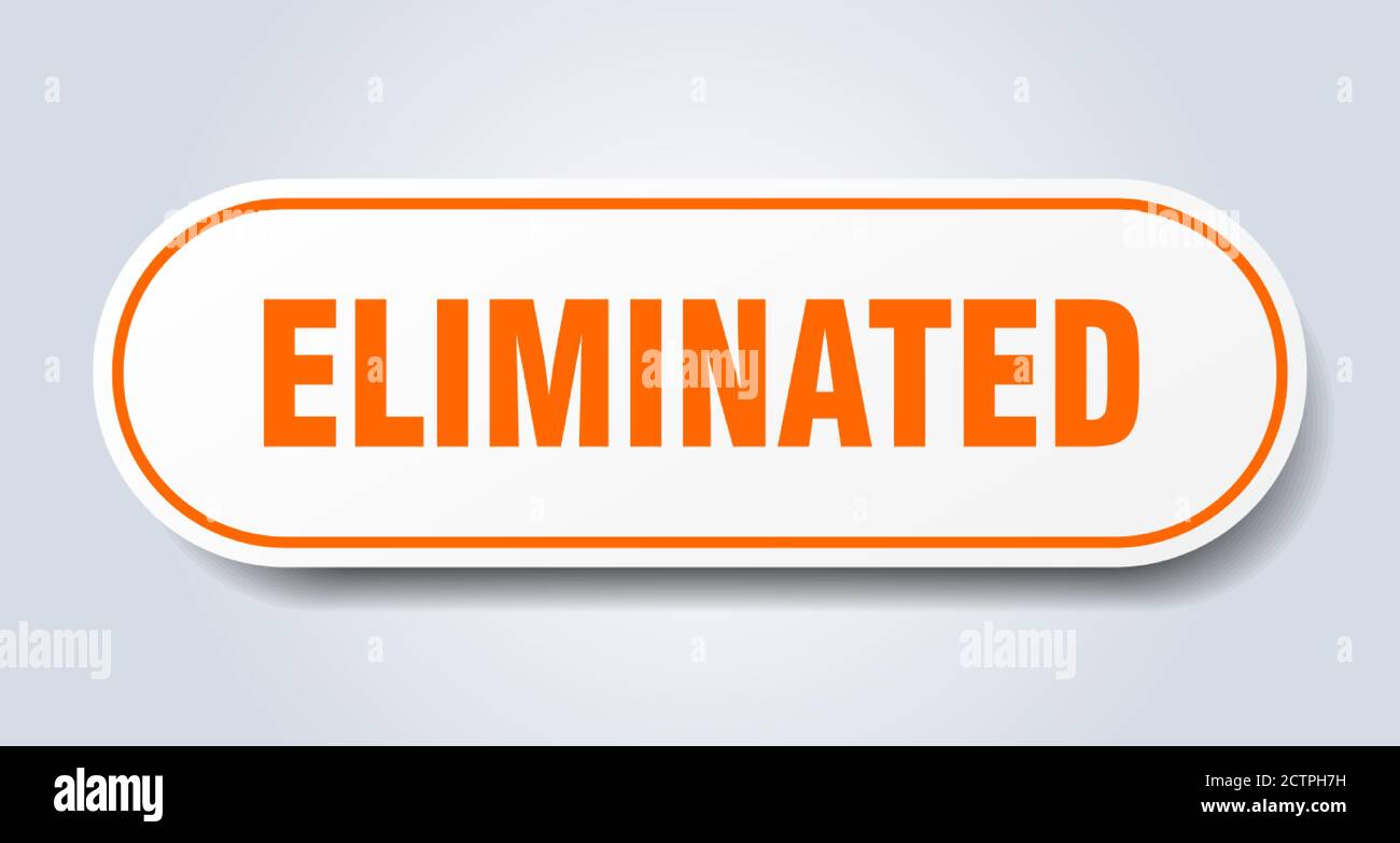 eliminated sign. rounded isolated sticker. white button Stock Vector ...