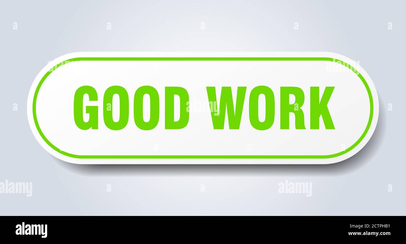good work sign. rounded isolated sticker. white button Stock Vector ...