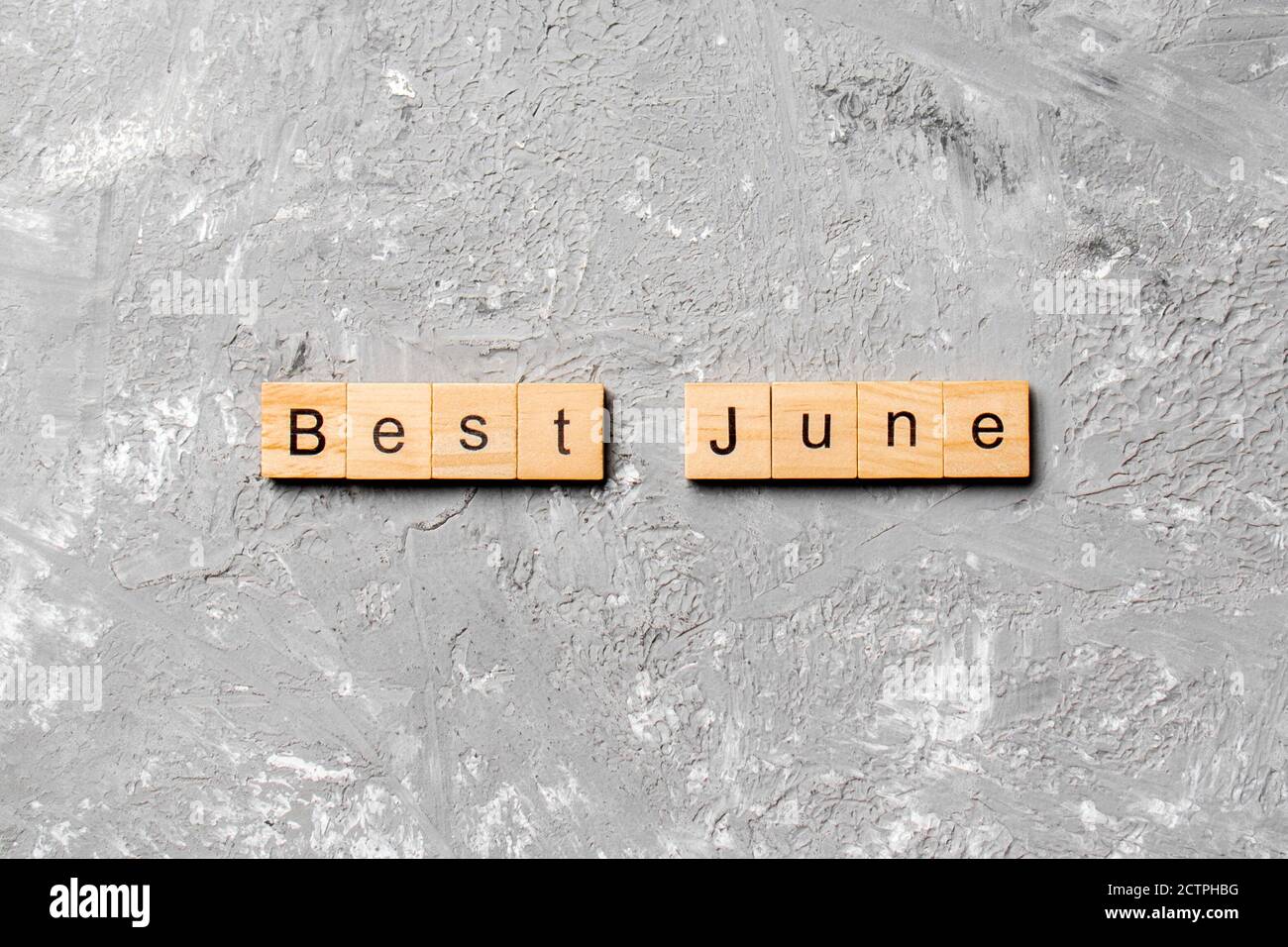 best June word written on wood block. best June text on table, concept ...