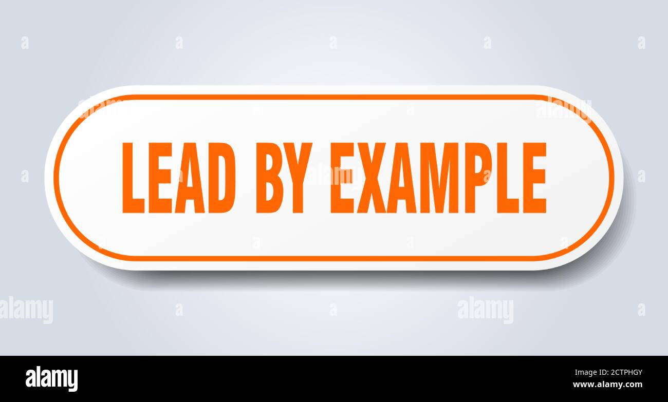 lead by example sign. rounded isolated sticker. white button Stock ...