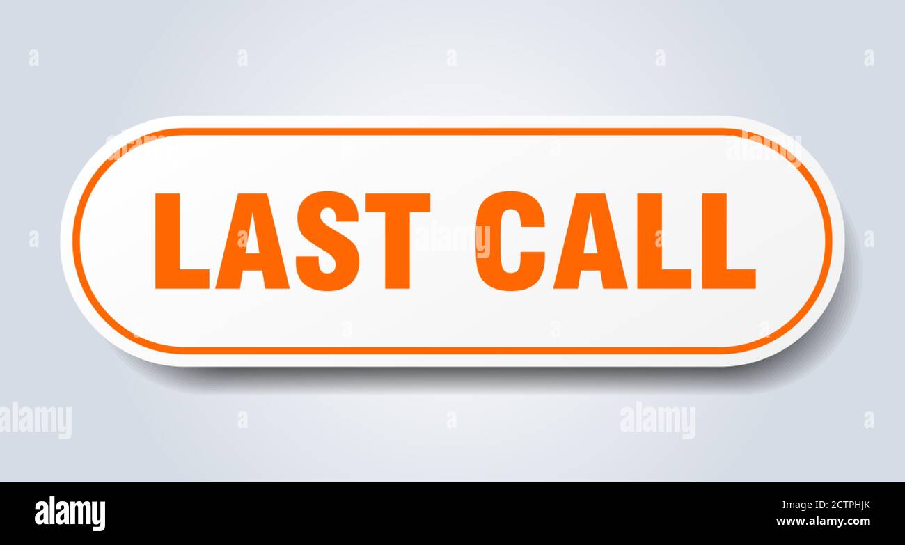 last call sign. rounded isolated sticker. white button Stock Vector ...