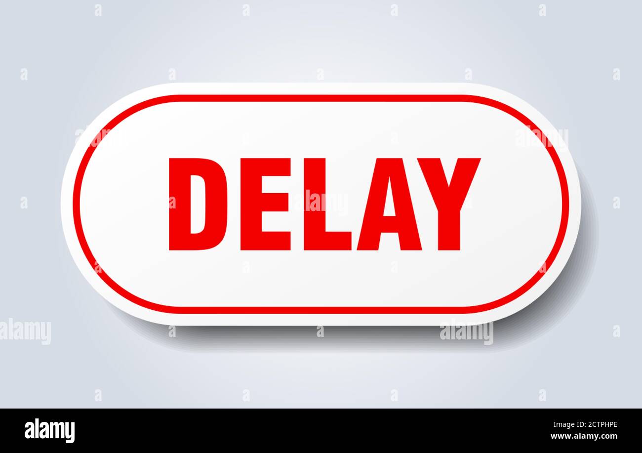 delay sign. rounded isolated sticker. white button Stock Vector Image ...