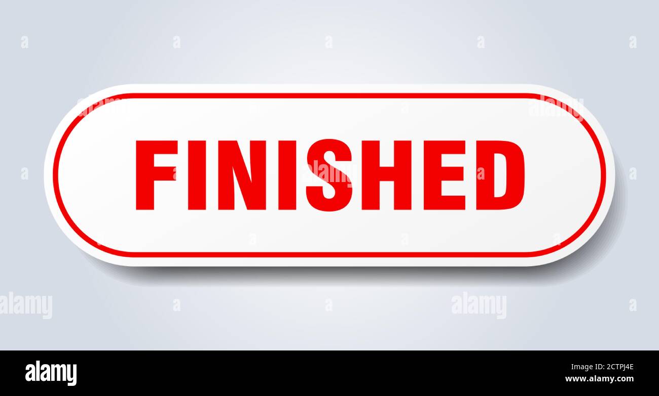 finished sign. rounded isolated sticker. white button Stock Vector ...