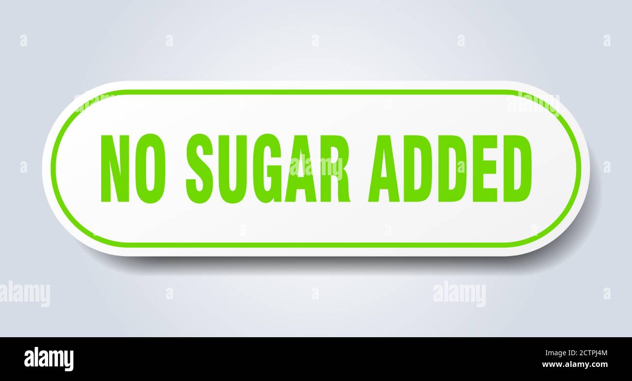 no sugar added sign. rounded isolated sticker. white button Stock ...
