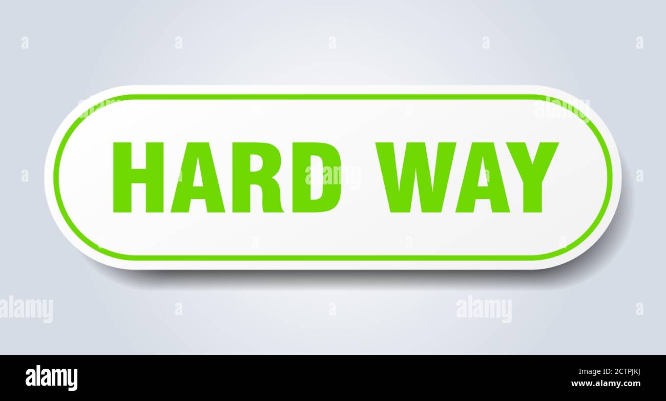 hard way sign. rounded isolated sticker. white button Stock Vector ...