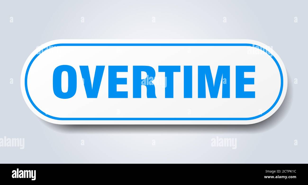 overtime sign. rounded isolated sticker. white button Stock Vector ...