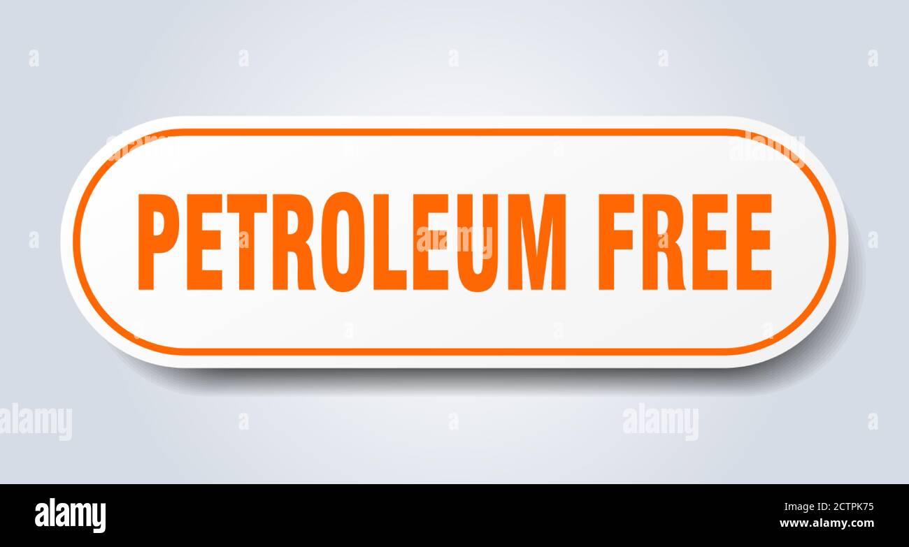 petroleum free sign. rounded isolated sticker. white button Stock ...