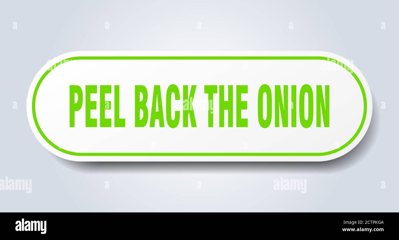 peel back the onion sign. rounded isolated sticker. white button Stock ...
