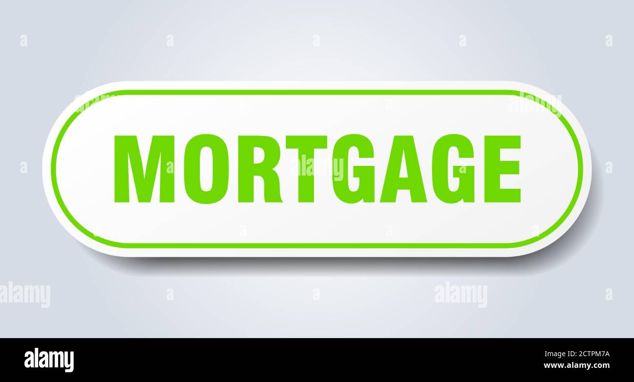 mortgage sign. rounded isolated sticker. white button Stock Vector ...