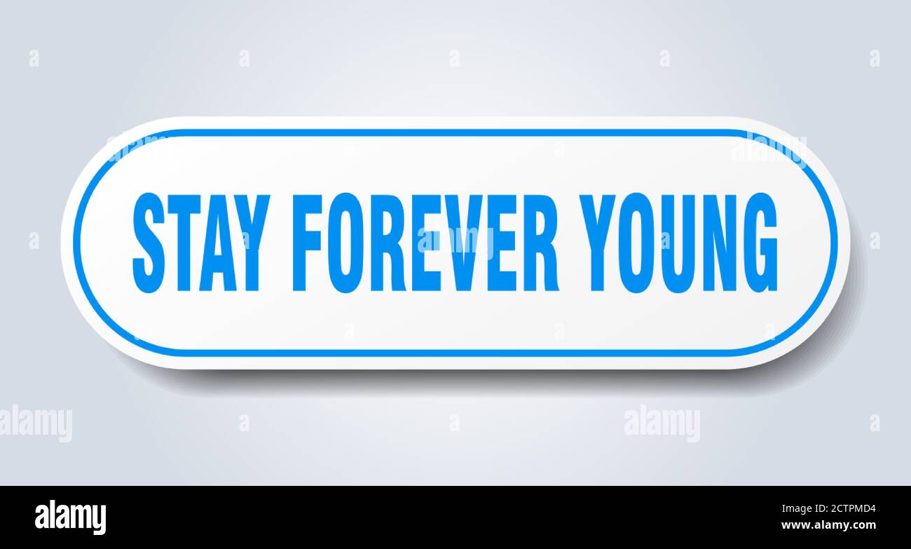 stay forever young sign. rounded isolated sticker. white button Stock ...