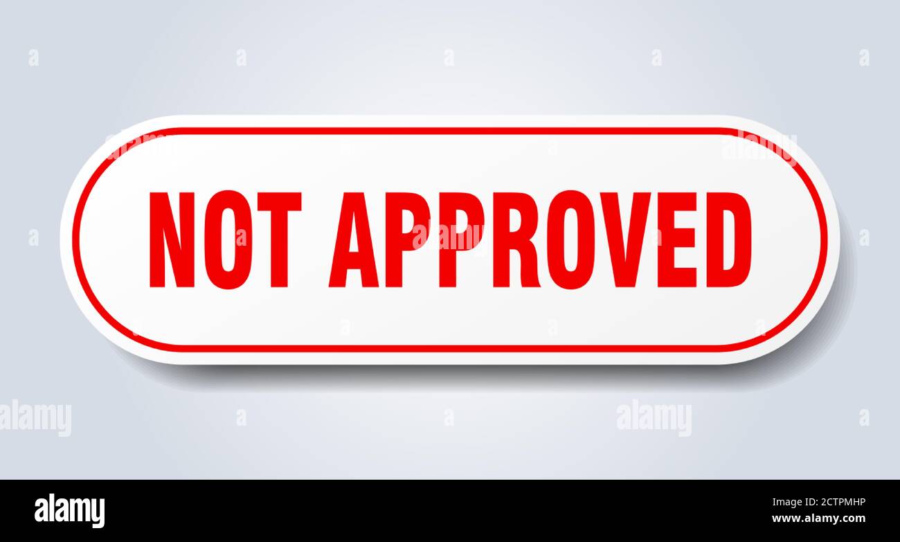 not approved sign. rounded isolated sticker. white button Stock Vector ...