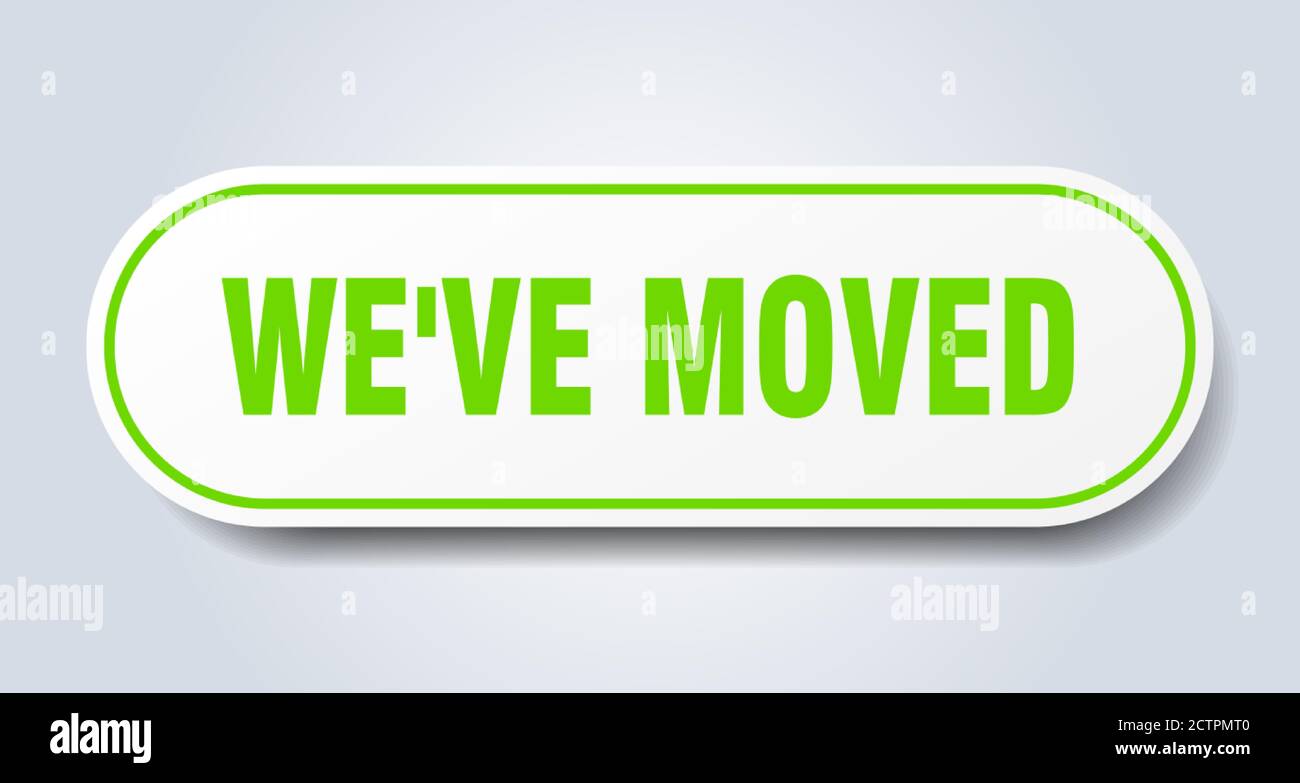 we've moved sign. rounded isolated sticker. white button Stock Vector ...