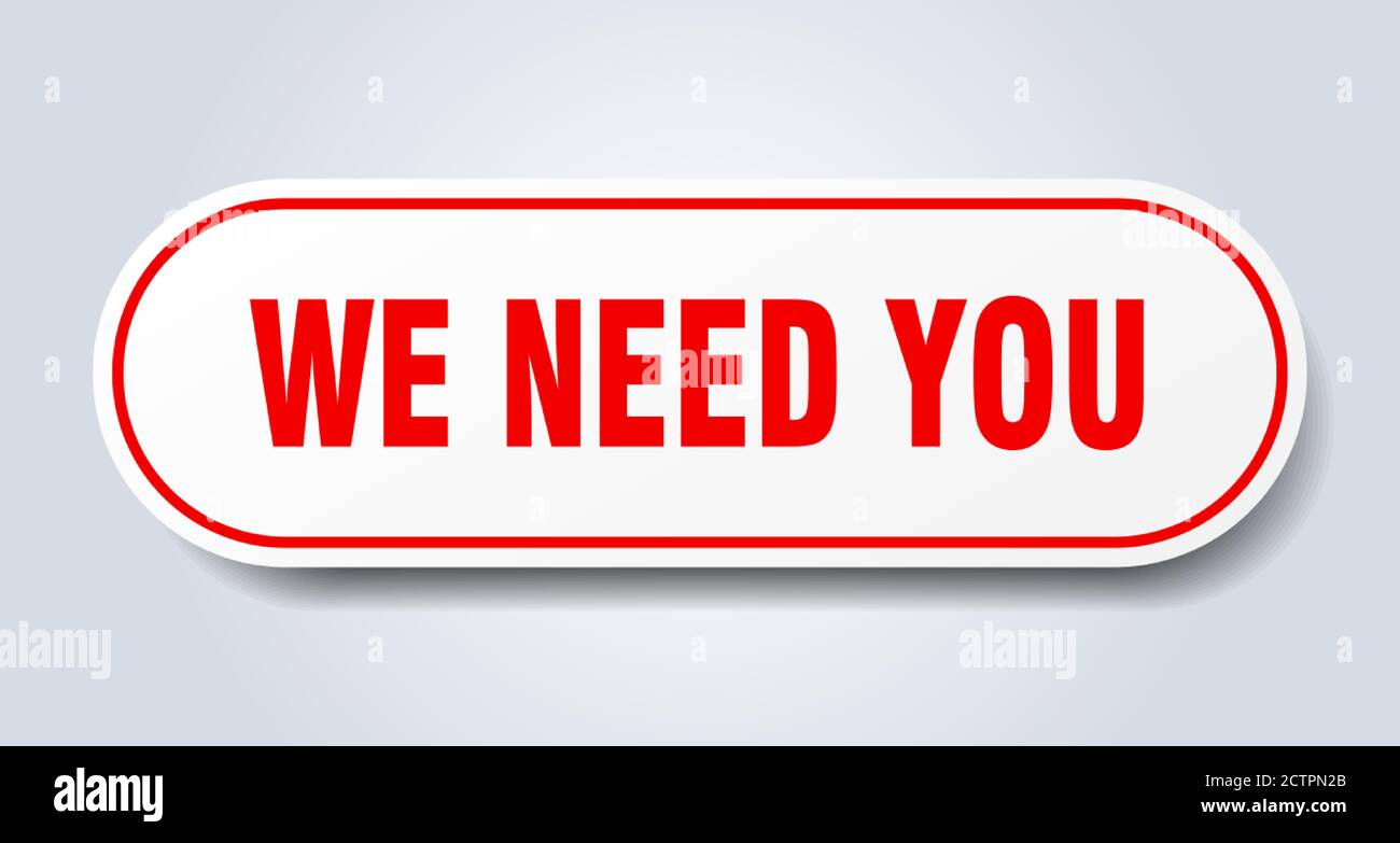 we need you sign. rounded isolated sticker. white button Stock Vector ...