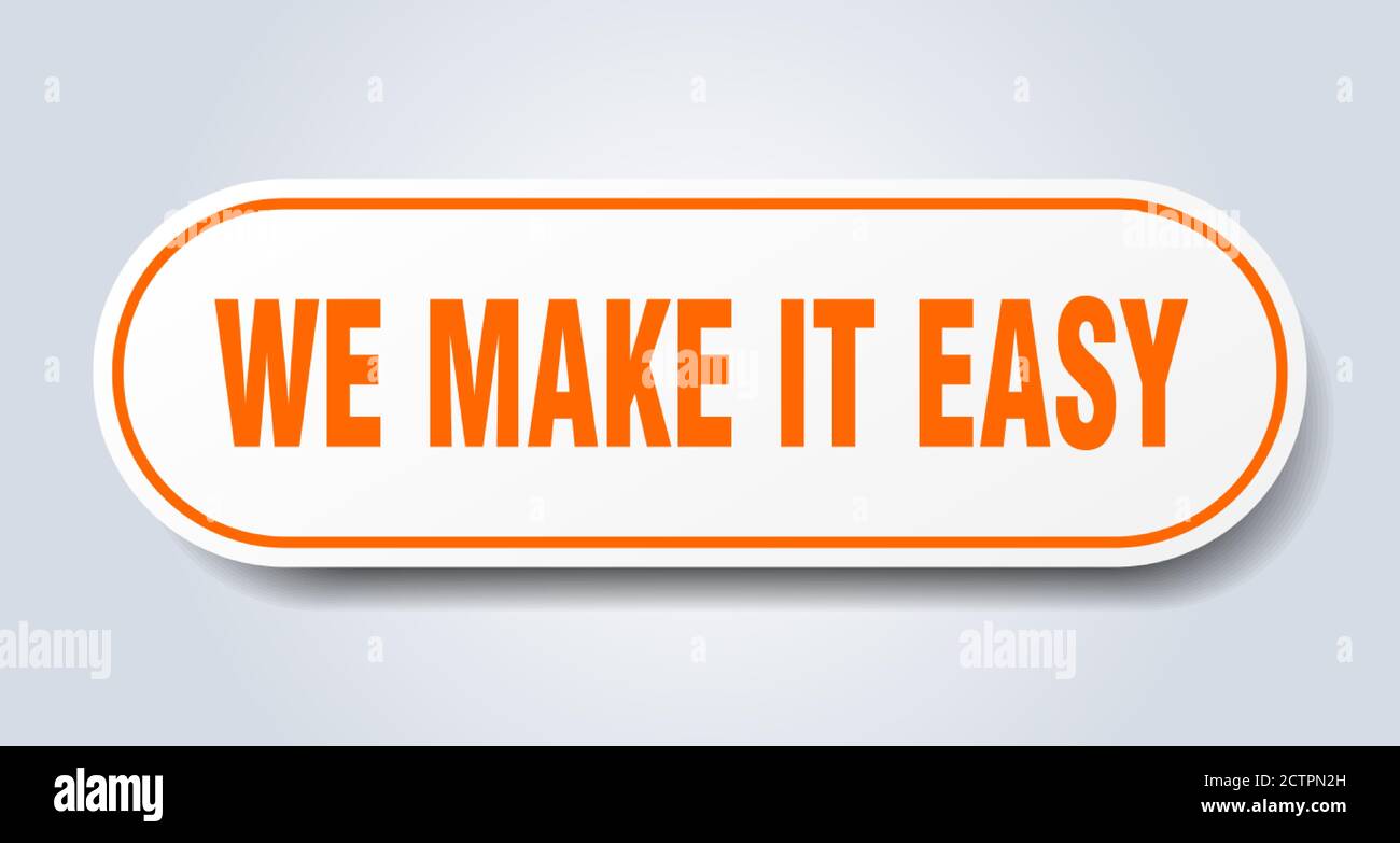 we make it easy sign. rounded isolated sticker. white button Stock Vector Image & Art - Alamy