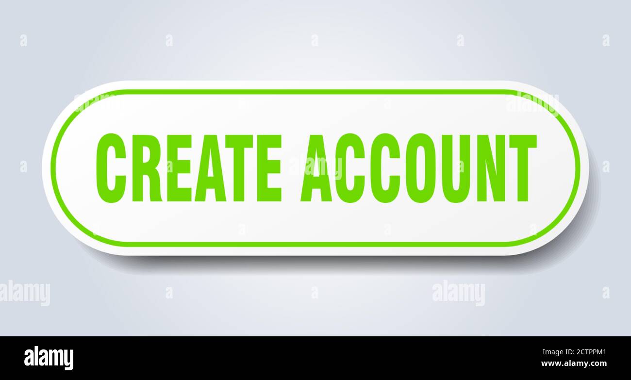 create account sign. rounded isolated sticker. white button Stock ...