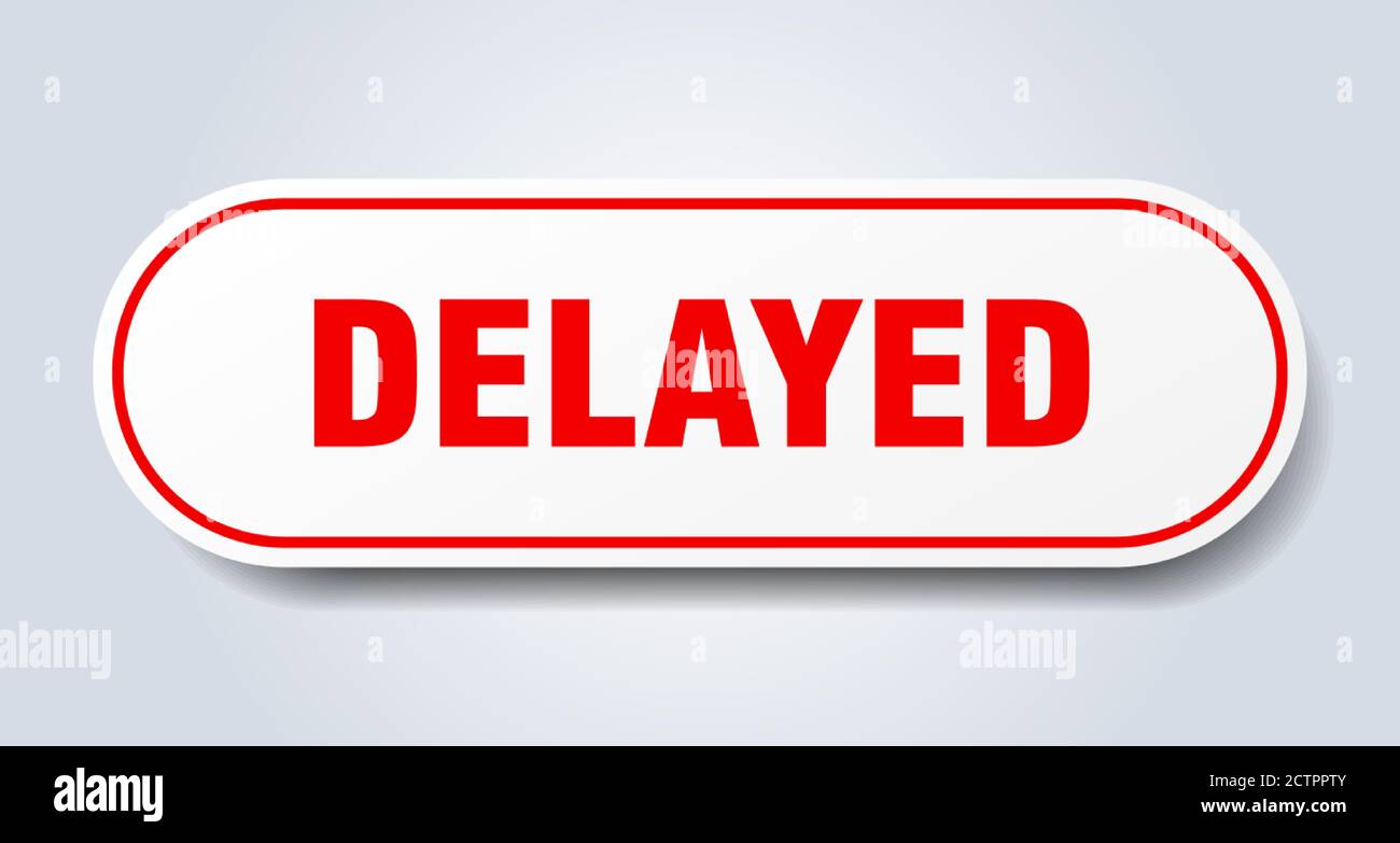 delayed sign. rounded isolated sticker. white button Stock Vector Image ...