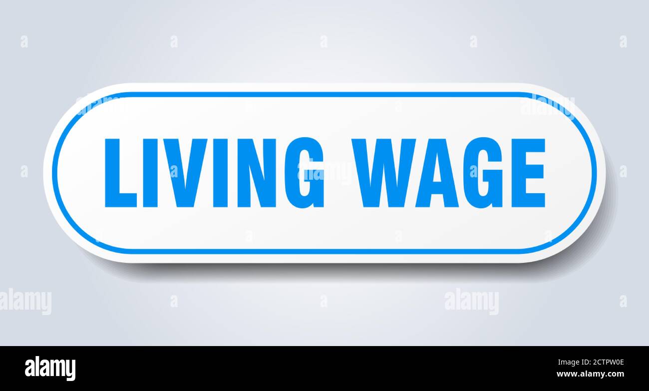 living wage sign. rounded isolated sticker. white button Stock Vector ...