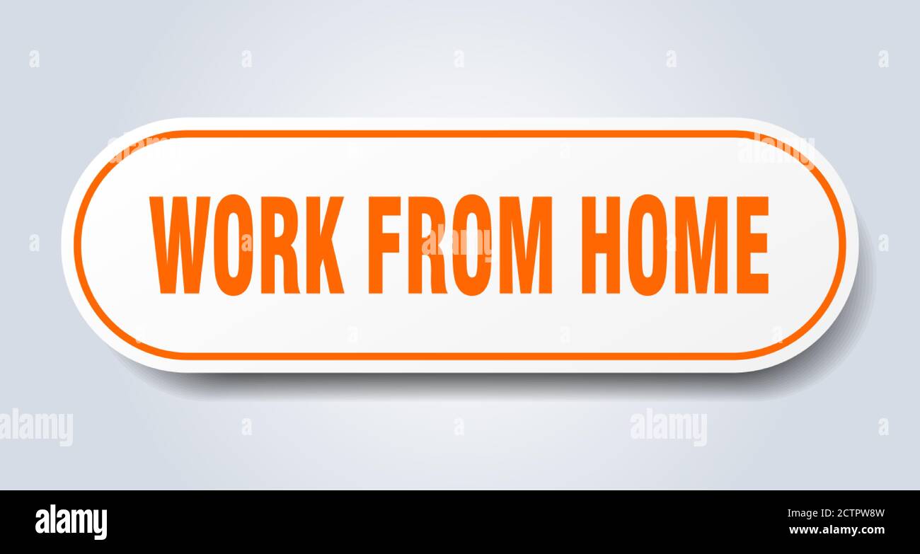 work from home sign. rounded isolated sticker. white button Stock ...