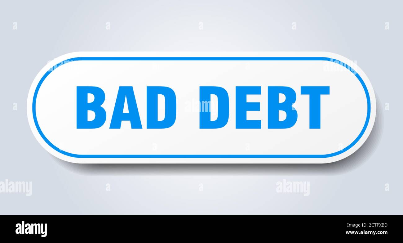 bad debt sign. rounded isolated sticker. white button Stock Vector ...