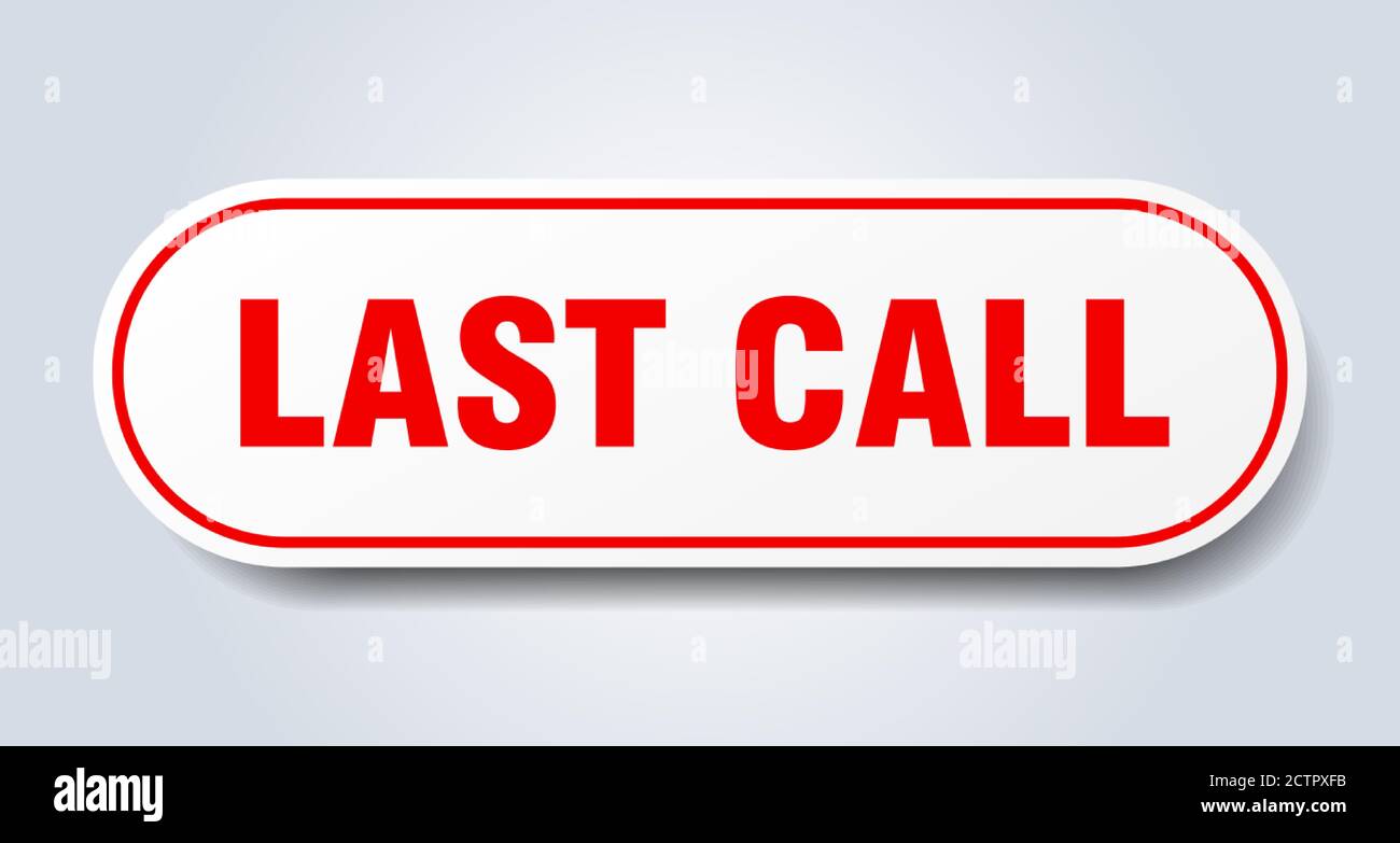 last call sign. rounded isolated sticker. white button Stock Vector ...