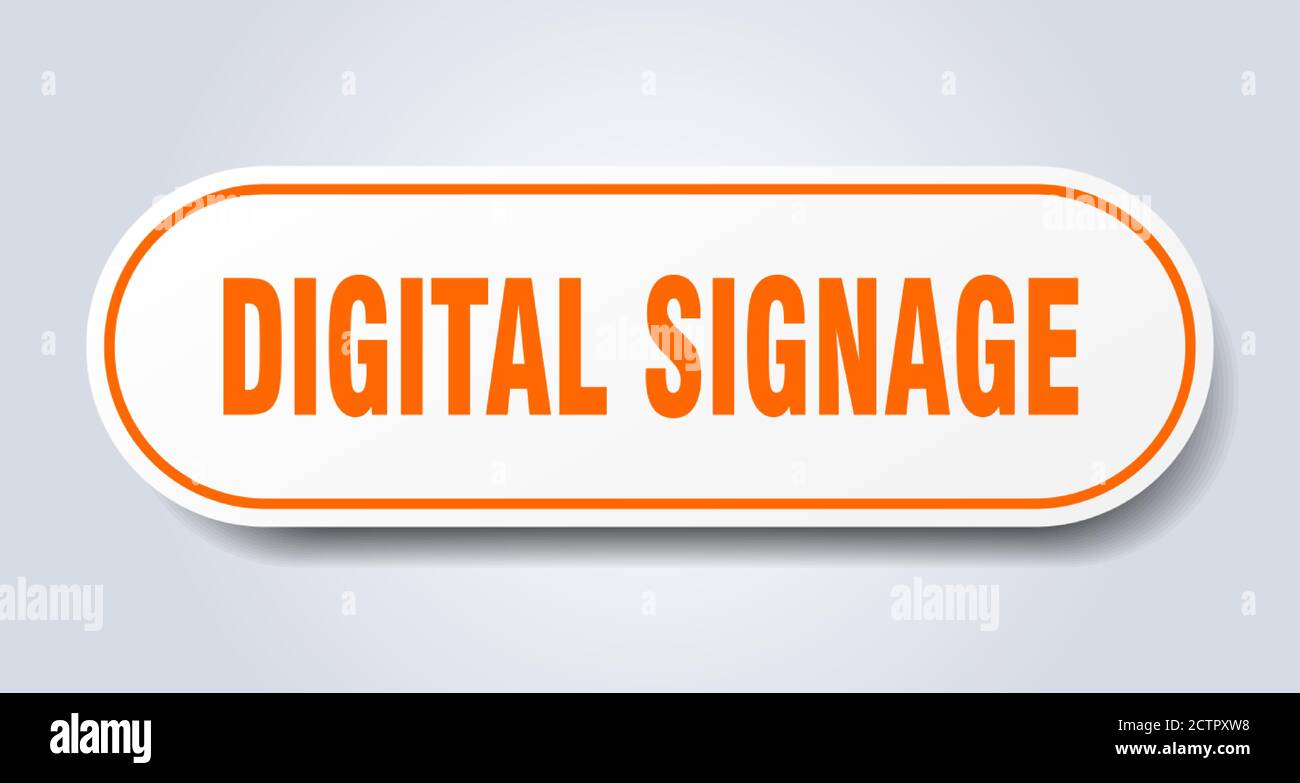 digital signage sign. rounded isolated sticker. white button Stock ...