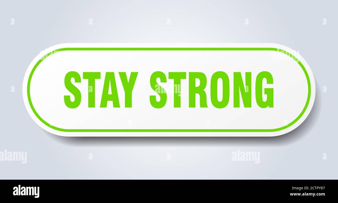 stay strong sign. rounded isolated sticker. white button Stock Vector ...