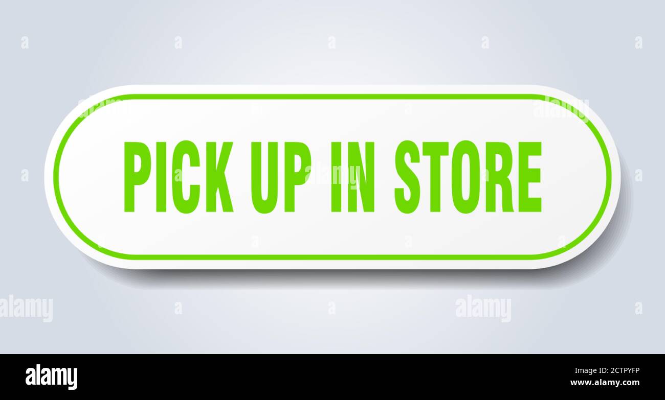 pick up in store sign. rounded isolated sticker. white button Stock ...