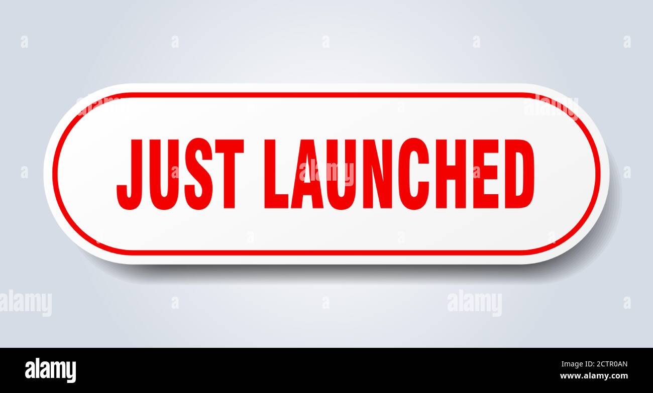just launched sign. rounded isolated sticker. white button Stock Vector ...
