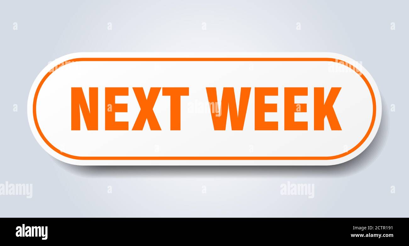 next week sign. rounded isolated sticker. white button Stock Vector ...