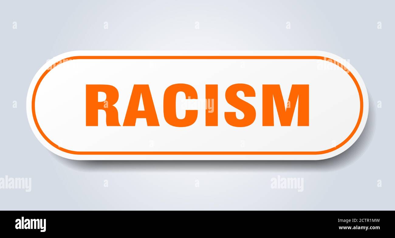 racism sign. rounded isolated sticker. white button Stock Vector Image & Art - Alamy