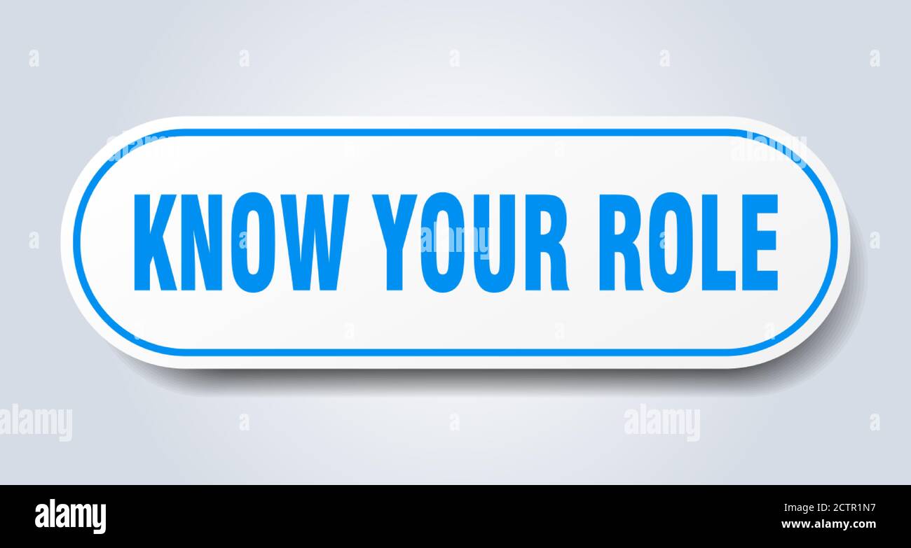 know your role sign. rounded isolated sticker. white button Stock ...