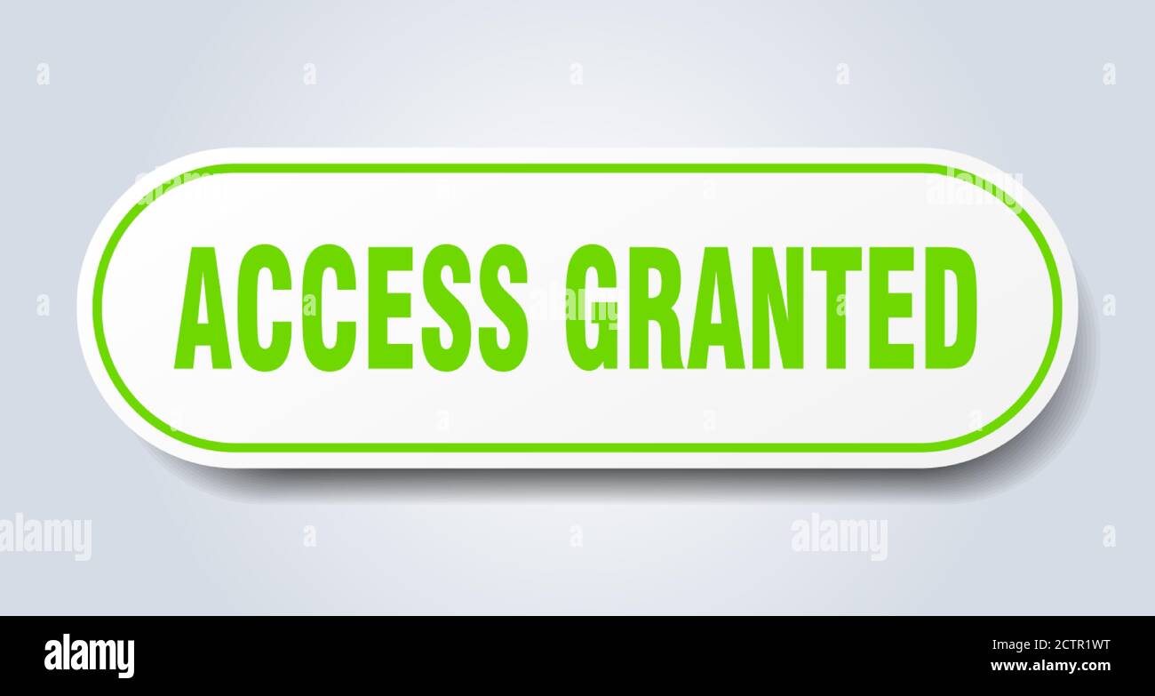 access granted sign. rounded isolated sticker. white button Stock ...