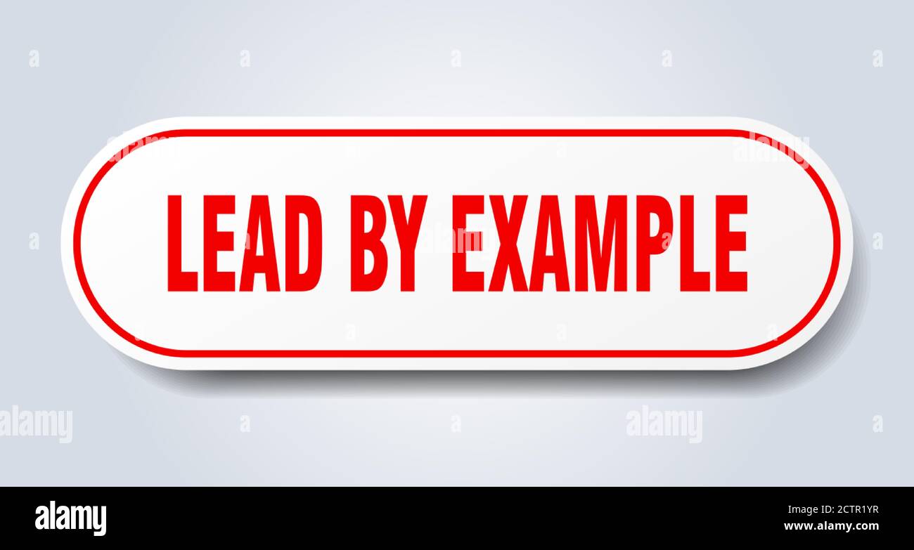 lead by example sign. rounded isolated sticker. white button Stock ...