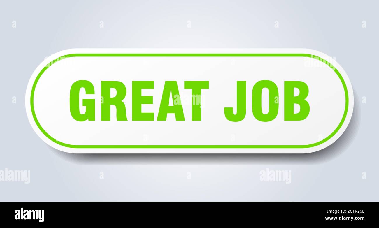 great job sign. rounded isolated sticker. white button Stock Vector ...