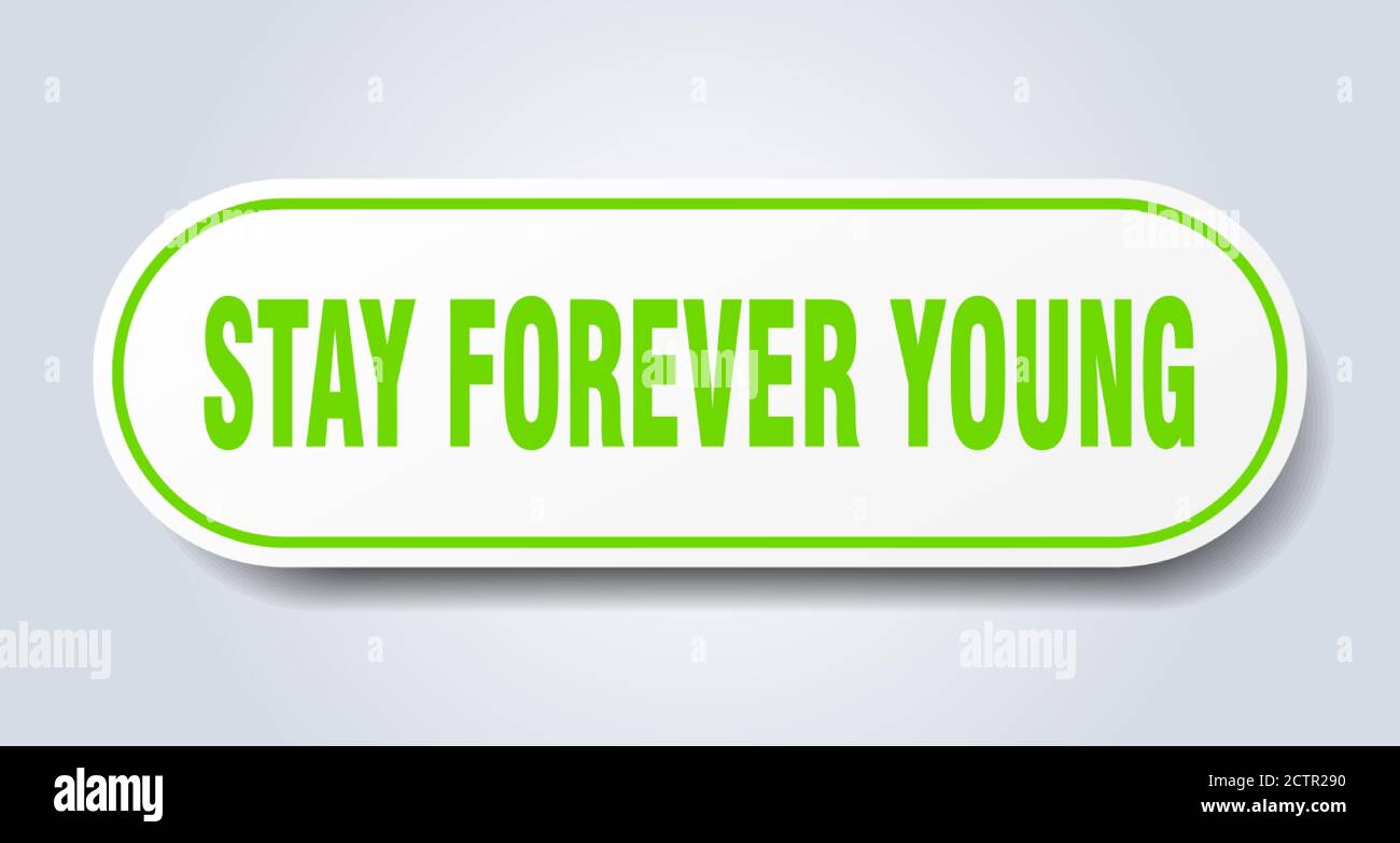 stay forever young sign. rounded isolated sticker. white button Stock ...