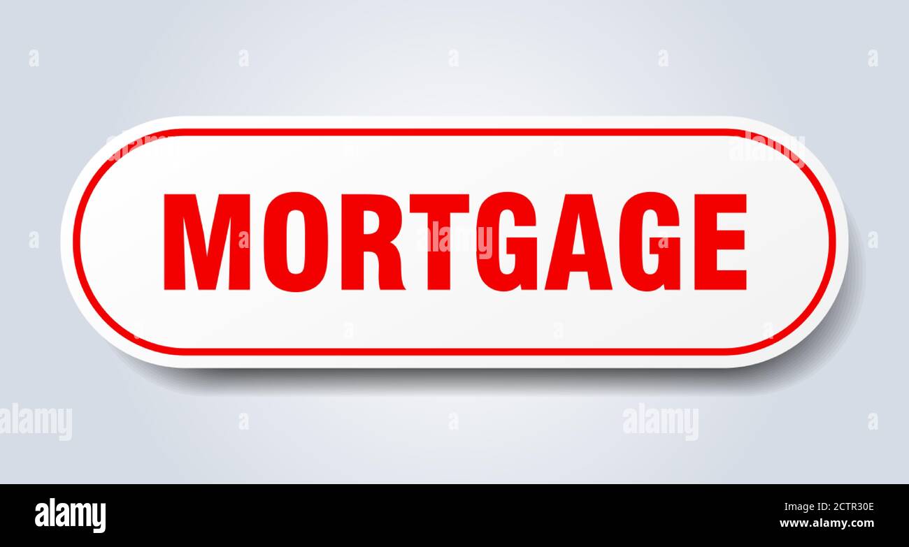 mortgage sign. rounded isolated sticker. white button Stock Vector ...